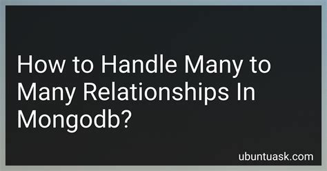 How To Handle Many To Many Relationships In Mongodb In 2025