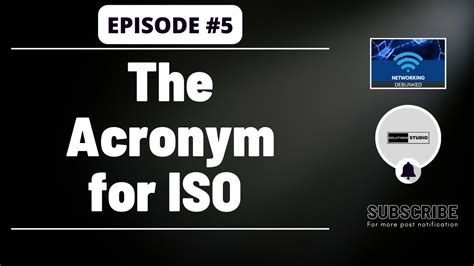 The Acronym For Iso Ep 5 Networking Debunked Youtube