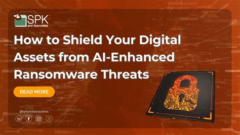 Spk And Associates Llc On Linkedin How To Shield Your Digital Assets From Ai Enhanced