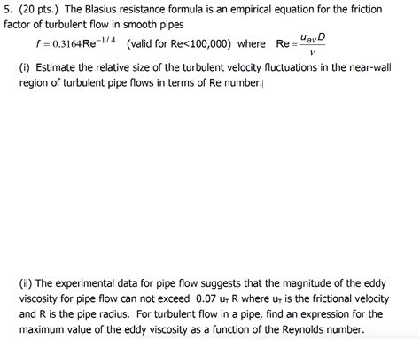 5 20 Pts The Blasius Resistance Formula Is An