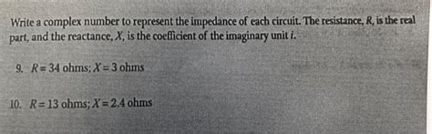 Solved Write A Complex Number To Represent The Impedance Of Chegg