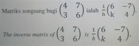 matriks songsang bagi beginpmatrix 4and7 3and6endpmatr gauthmath