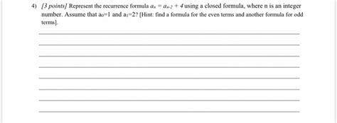Solved 4 13 Points Represent The Recurrence Formula A 0