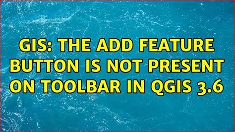 GIS The Add Feature Button Is Not Present On Toolbar In QGIS YouTube