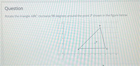 solved questionrotate the triangle abc clockwise 90 ﻿degrees