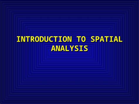 Ppt Introduction To Spatial Analysis Four Fundamental Functions Of Gis Fall Under The