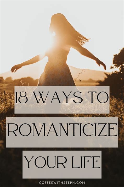 Romanticize Your Life In Simple Ways Spice Up Your Everyday