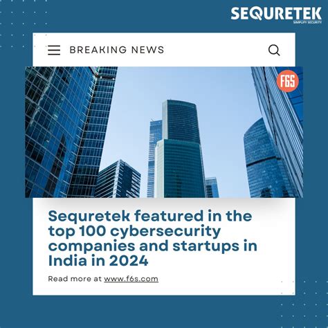 Sequretek On Linkedin Cybersecurity Innovation Top100 Digitalsecurity F6s Technology