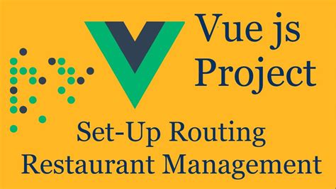 Vue Js Project 7 Set Up Routing And Home Component Youtube