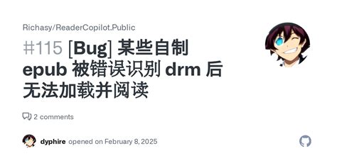 Bug 某些自制 Epub 被错误识别 Drm 后无法加载并阅读 · Issue 115 · Richasyreadercopilotpublic · Github