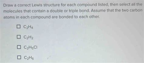 Solved Draw A Correct Lewis Structure For Each Compound Listed Then Select All The Molecules