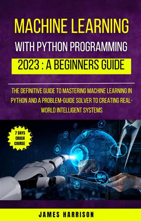 machine learning with python programming 2023 a beginners guide ebook
