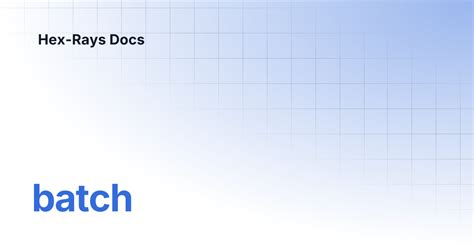 batch hex rays docs