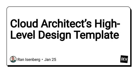Cloud Architects High Level Design Template R Devto