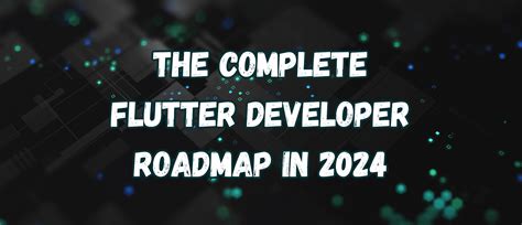The Complete Flutter Developer Roadmap in 2024 | by Blend Visions | Stackademic