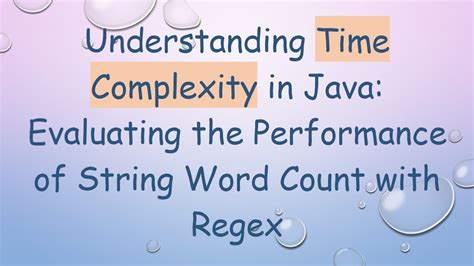 Understanding Time Complexity In Java Evaluating The Performance Of