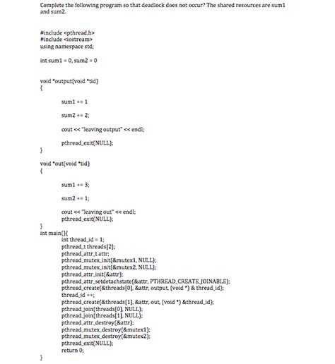 complete the following program so that deadlock does