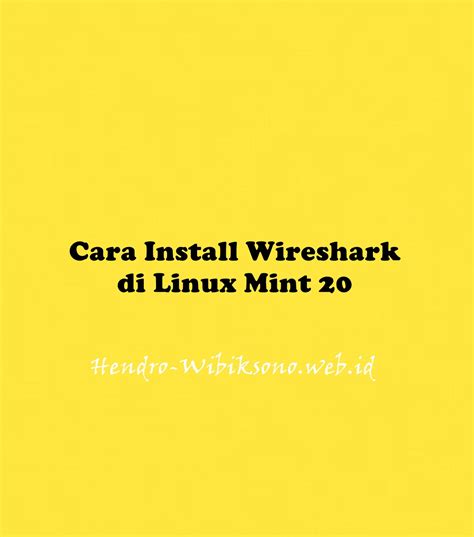 Cara Install Wireshark Di Linux Mint 20