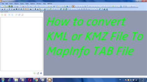 How To Convert Kml Or Kmz File To Mapinfo Tab File Youtube