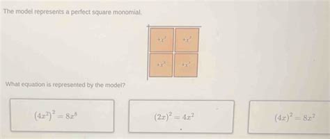 Solved The Model Represents A Perfect Square Monomial What Equation
