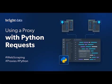 A Full Guide To Using A Proxy With Python Requests Bright Data Youtube
