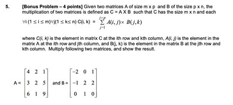 solved 5 [bonus problem 4 points] given two matrices a of