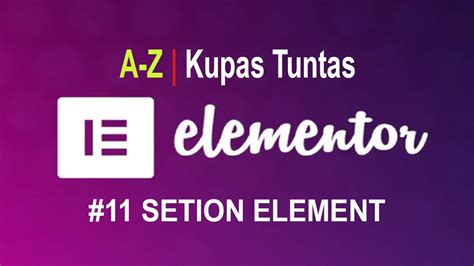 11 Cara Drag Drop Sections Dan Columns Kelas Elementor Wordpress