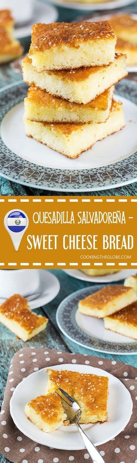 Quesadilla Salvadoreña Sweet Cheese Bread Recipe Salvadorian