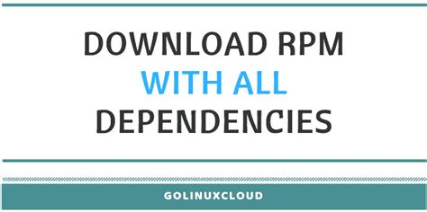 How To Download Rpm Package And All Dependencies Rhel Centos 7 Golinuxcloud