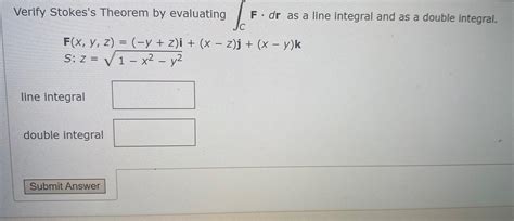 Solved Verify Stokes S Theorem By Evaluating CFdr As A Chegg