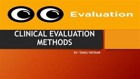 Clinical Evaluation Methods By Tanoj Patidar Msc Nursing Msn Pptx