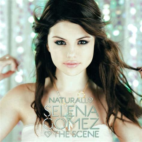 Selena Gomez The Scene Naturally Lyrics Genius Lyrics