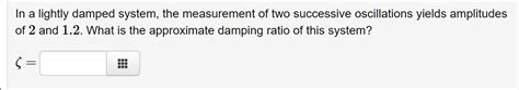 solved in a lightly damped system the measurement of two