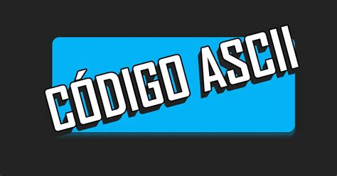 Mapa De Caracteres Y Tabla Ascii