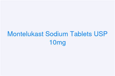 Montelukast Sodium Tablets Usp 10mg
