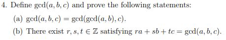 Solved 4 Define Gcd A B C And Prove The Following Chegg Com
