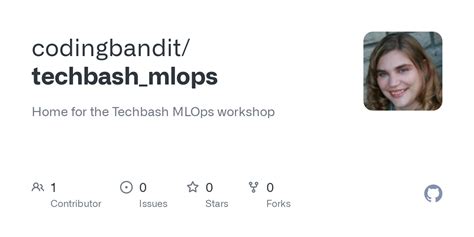 Github Codingbandittechbashmlops Home For The Techbash Mlops Workshop