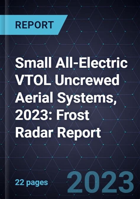 Small All Electric Vtol Uncrewed Aerial Systems 2023 Frost Radar Report