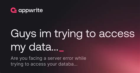 Guys Im Trying To Access My Database But It Says Server Error Solution Plz Threads Appwrite