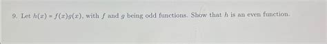 Solved Let H X F X G X With F And G Being Odd Chegg Com
