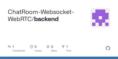 GitHub ChatRoom Websocket WebRTC Backend