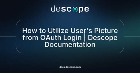 How To Utilize Users Picture From Oauth Login Descope Documentation