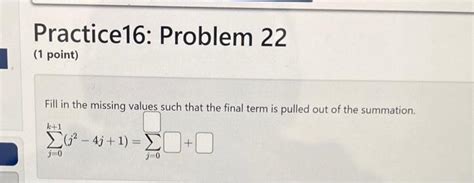 Solved Practice16 Problem 22 1 Point Fill In The Missing