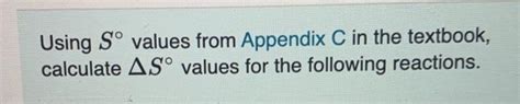 solved using sº values from appendix c in the textbook