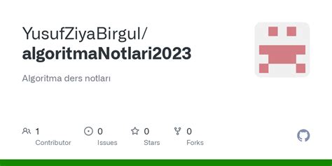 GitHub YusufZiyaBirgul algoritmaNotlari Algoritma ders notları
