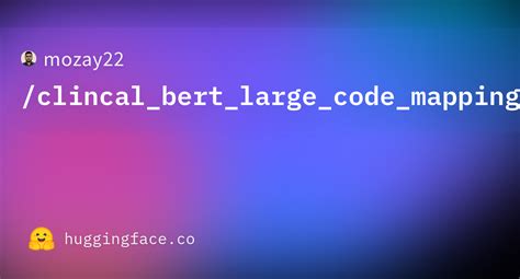 Mozay22 Clincal Bert Large Code Mapping · Datasets At Hugging Face