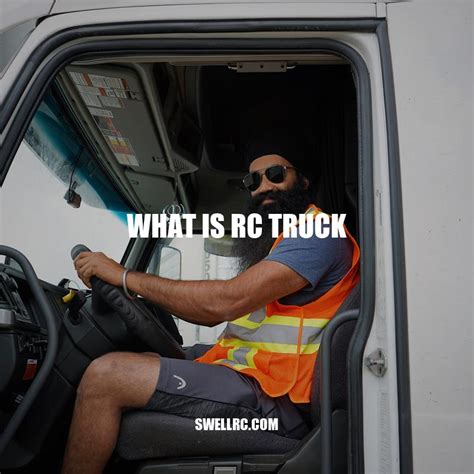 Understanding RC Trucks Types Construction And Operation