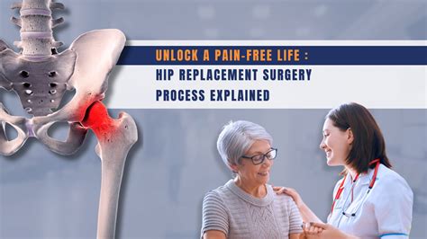 Unlock A Pain Free Life Hip Replacement Surgery Process Explained 2023