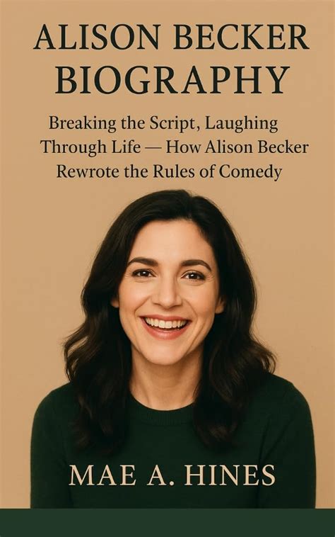 Alison Becker Biography Breaking The Script Laughing Through Life