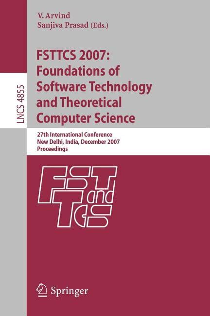 Fsttcs 2007 Foundations Of Software Technology And Theoretical
